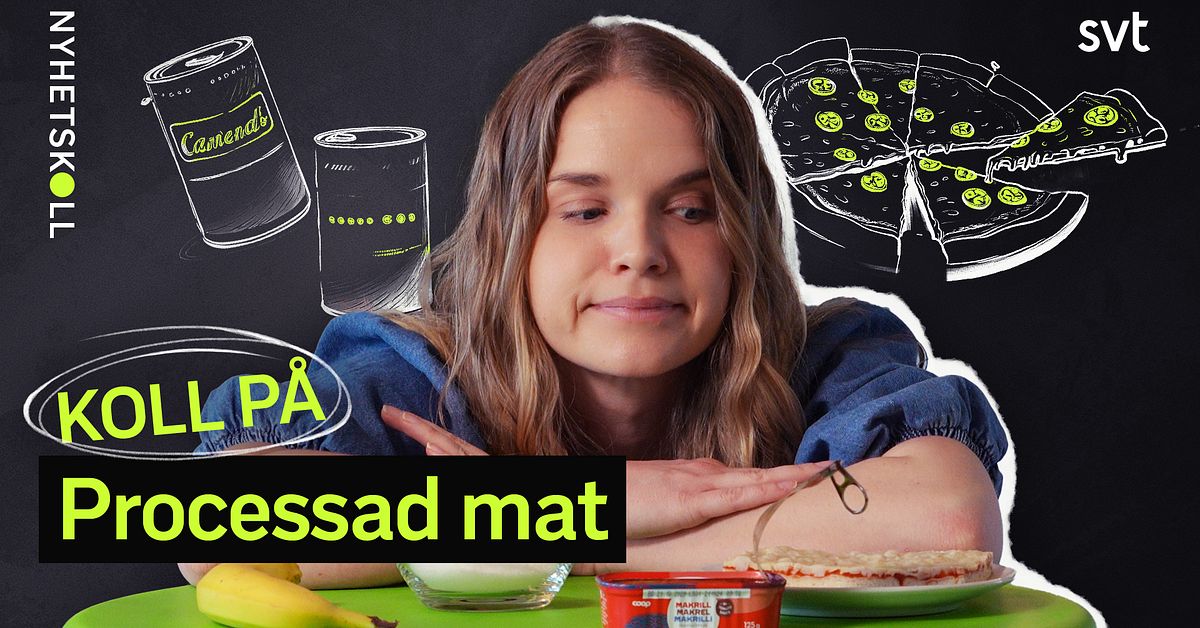 Är det farligt med ultraprocessad mat? | SVT Nyheter