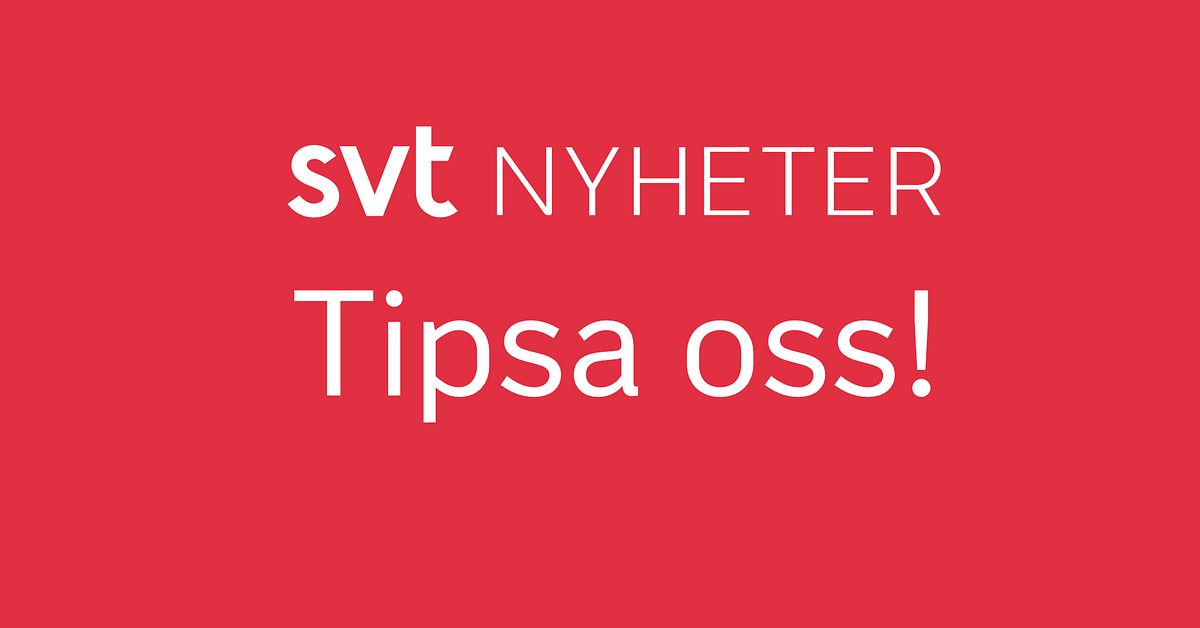Tipsa Svt Nyheter Uppsala Svt Nyheter