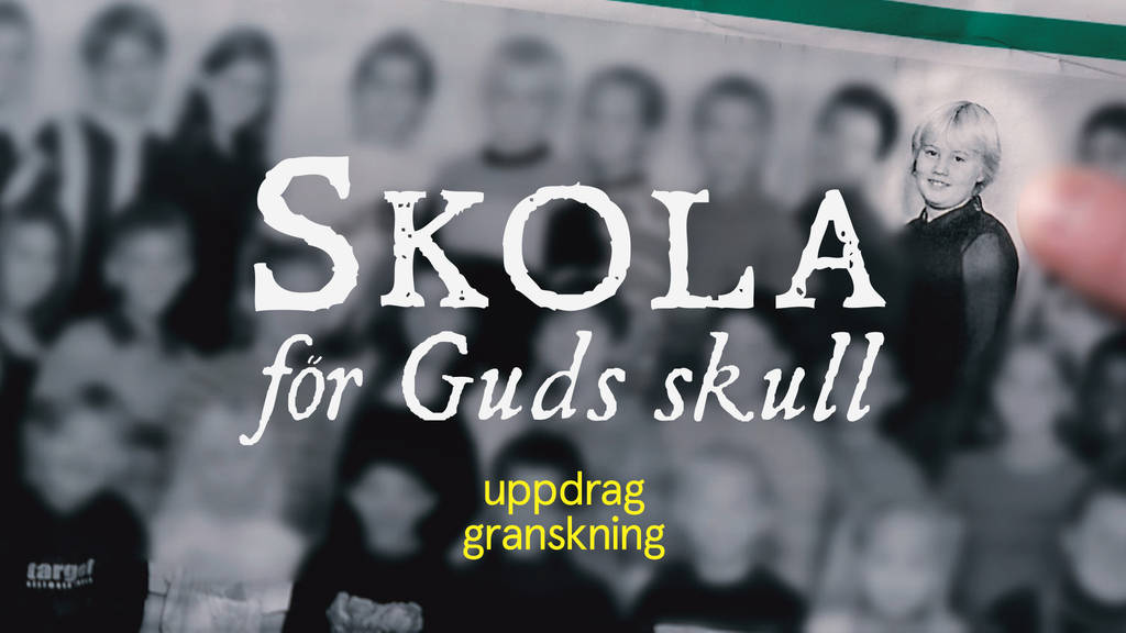 Uppdrag granskning: Skola för Guds skull | SVT Play