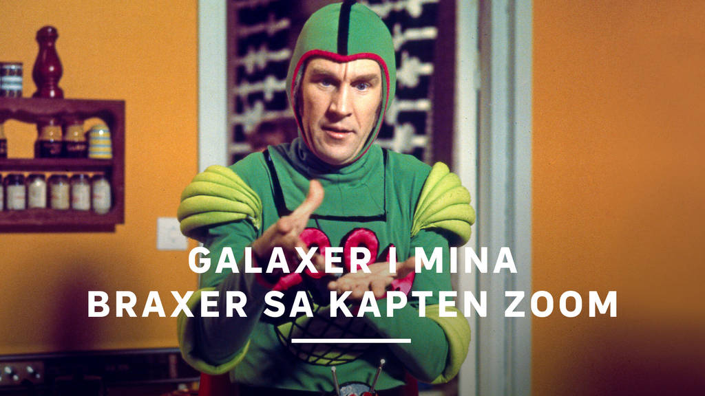 Galaxer i mina braxer sa Kapten Zoom | SVT Play