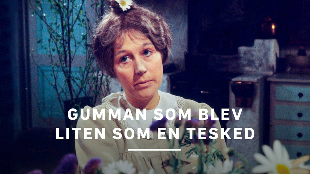 Gumman som blev liten som en tesked | SVT Play