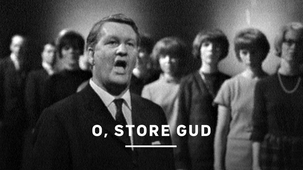 O, Store Gud | SVT Play