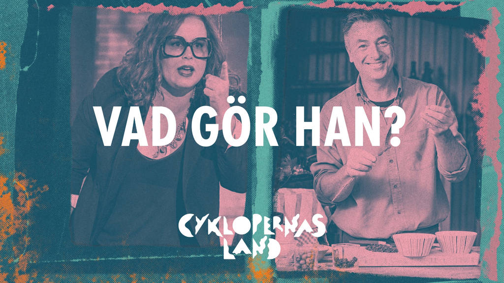 Cyklopernas land – Vad gör han? | SVT Play