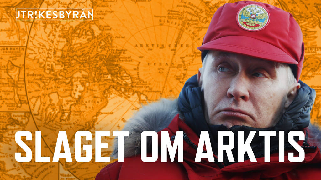 Utrikesbyrån – Slaget om Arktis | SVT Play