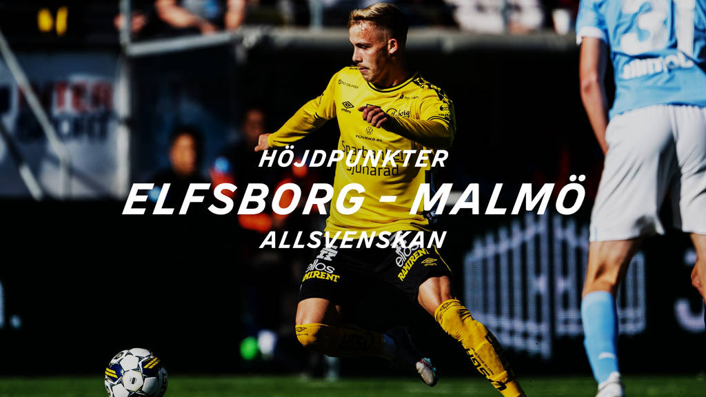 Allsvenskan: Höjdpunkter – Elfsborg - Malmö 28/5 | SVT Play