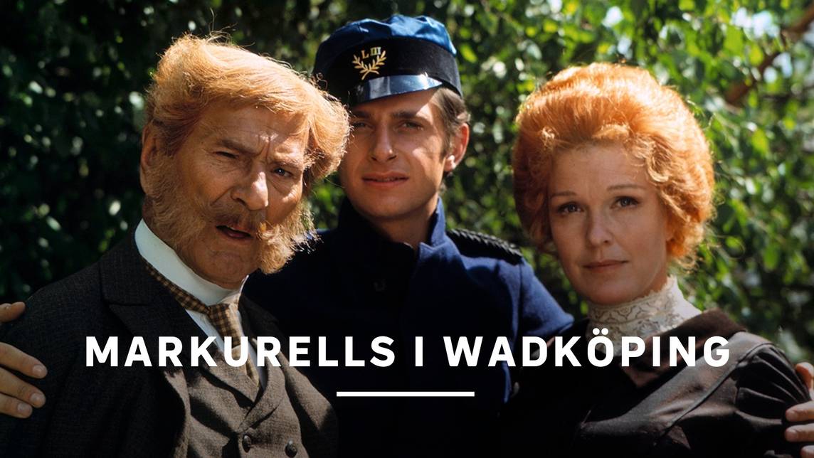 Markurells i Wadköping | SVT Play