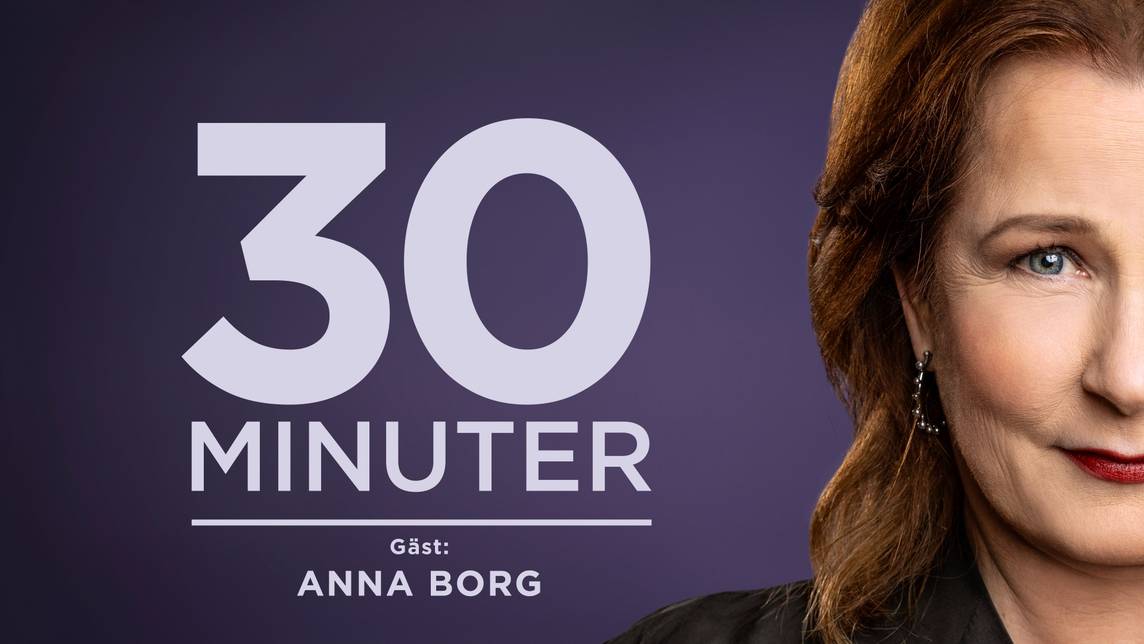 30 minuter – Anna Borg | SVT Play