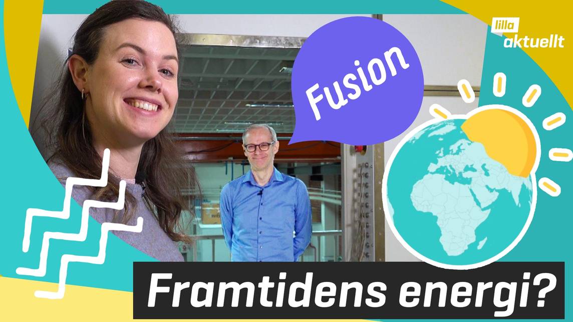 Lilla Aktuellt & Lilla Aktuellt skola – Är fusion framtidens energi? | SVT Play