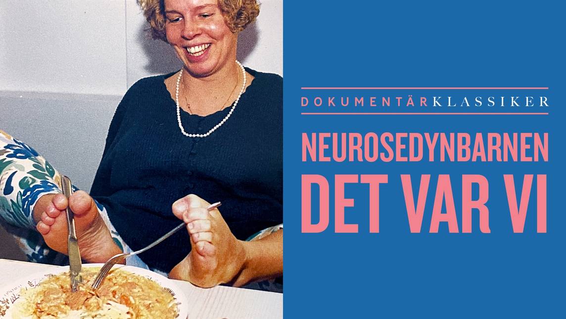 Neurosedynbarnen - det var vi | SVT Play