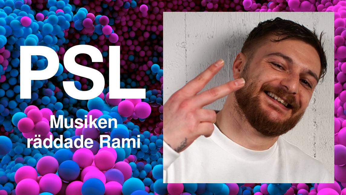 PSL – Musiken räddade Rami | SVT Play
