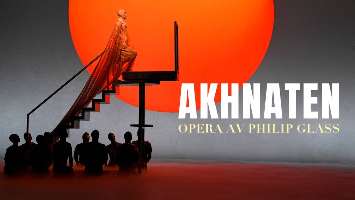 Akhnaten, opera av Philip Glass | SVT Play