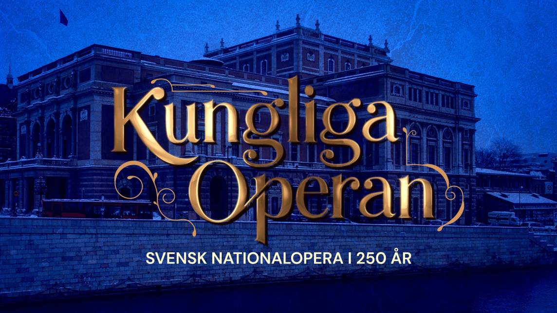 Kungliga Operan – svensk nationalopera i 250 år | SVT Play