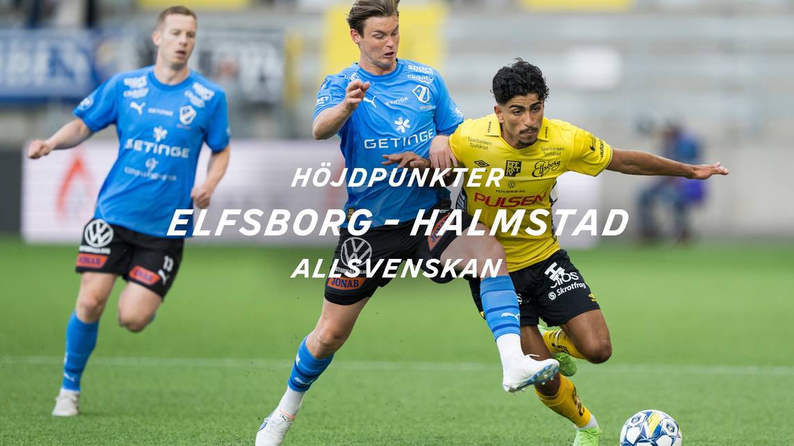 Allsvenskan: Höjdpunkter – Elfsborg - Halmstad 24/5 | SVT Play