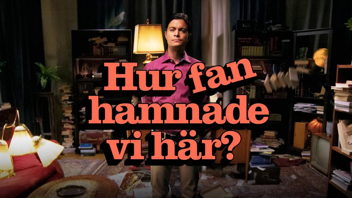 Hur fan hamnade vi här? | SVT Play
