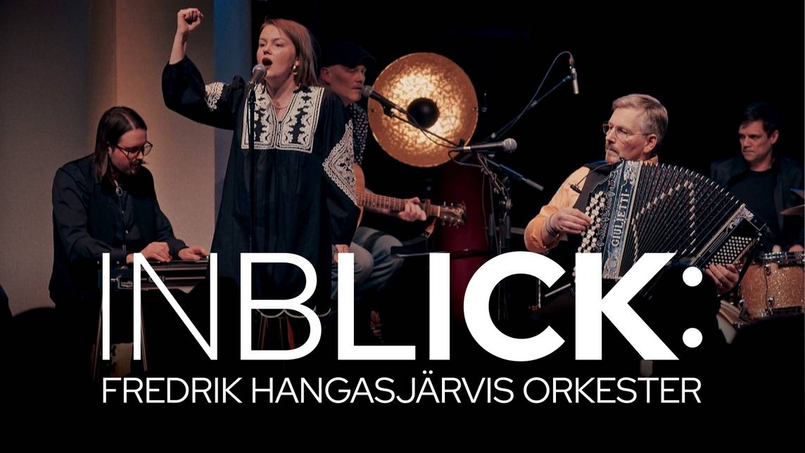 Inblick – Fredrik Hangasjärvi orkester | SVT Play