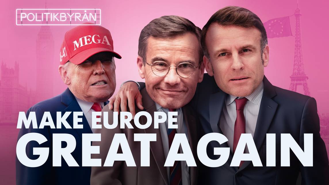 Politikbyrån – Make Europe great again | SVT Play