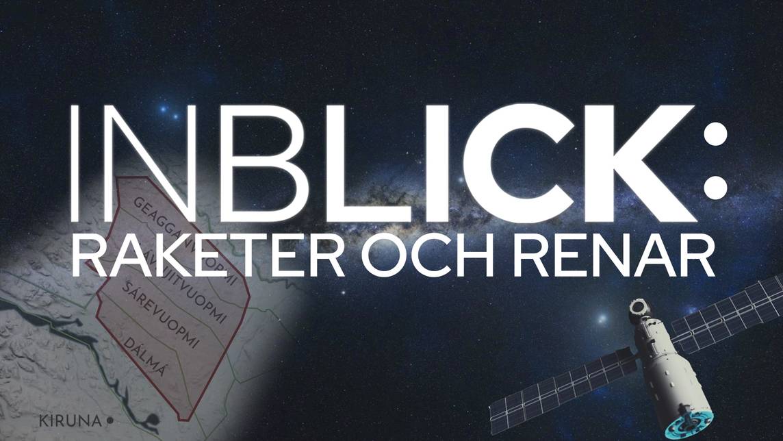 Inblick – Raketer och renar | SVT Play