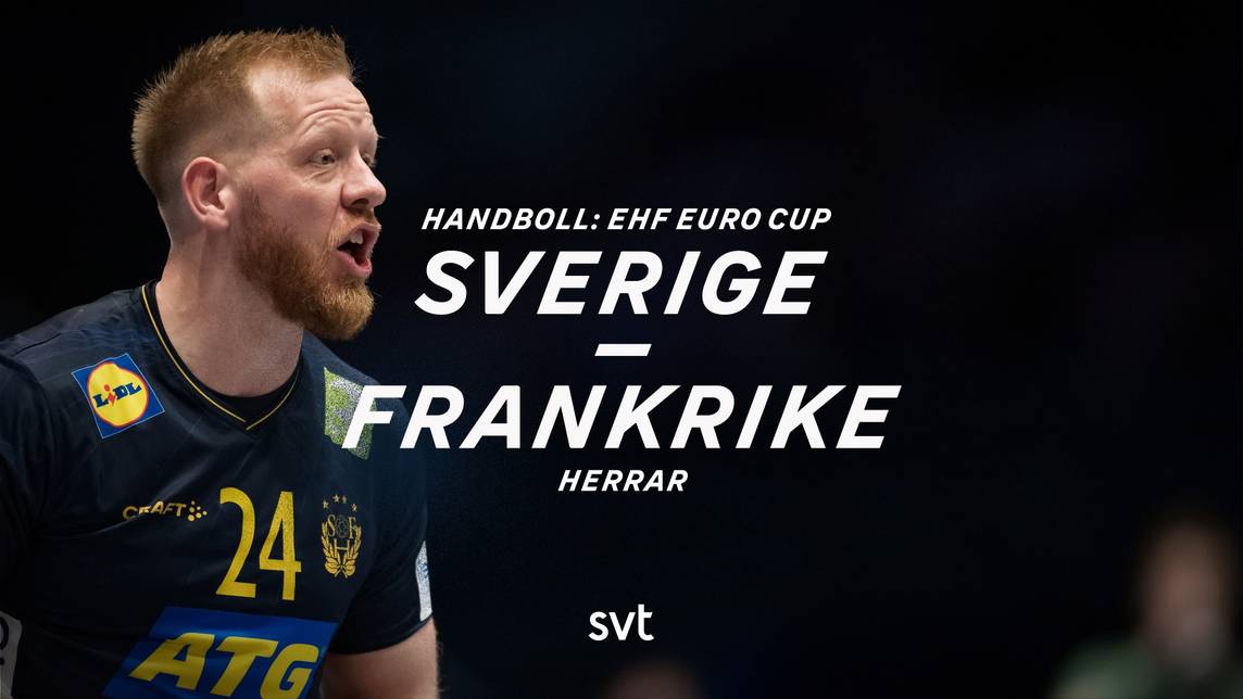 Handboll: Herrar – Sverige-Frankrike | SVT Play