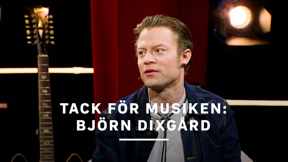 Tack för musiken – Björn Dixgård | SVT Play