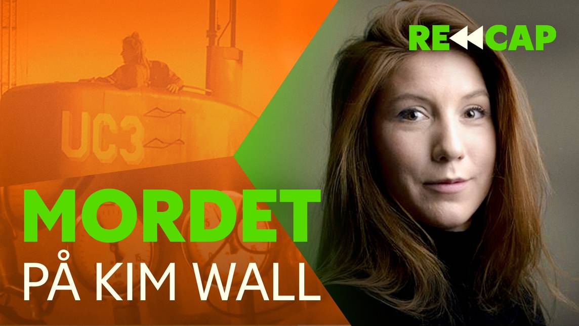 Recap – Mordet på Kim Wall | SVT Play