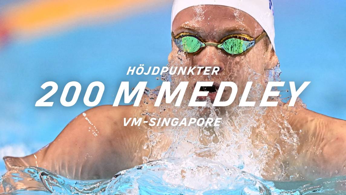 Simning: Höjdpunkter – VM Singapore - Simning: 200m medley (h) 30/7 | SVT Play