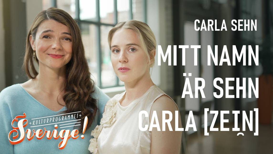 Sverige! – Mitt namn är Sehn, Carla Sehn | SVT Play