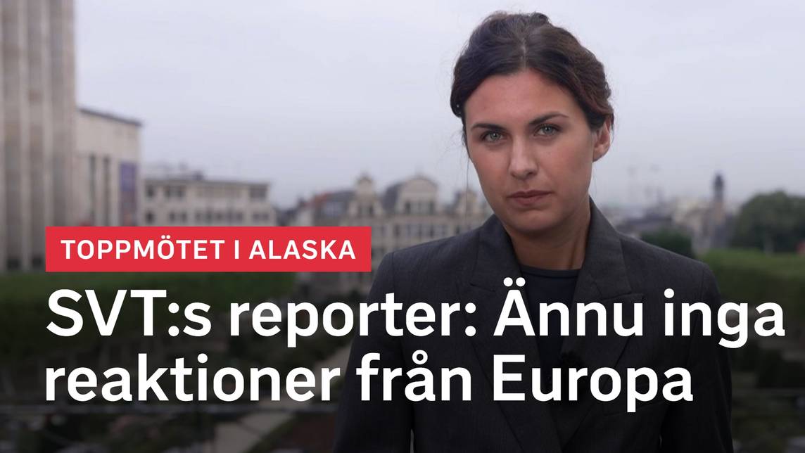 Rapport – SVT:s reporter: Ännu inga reaktioner från Europa | SVT Play