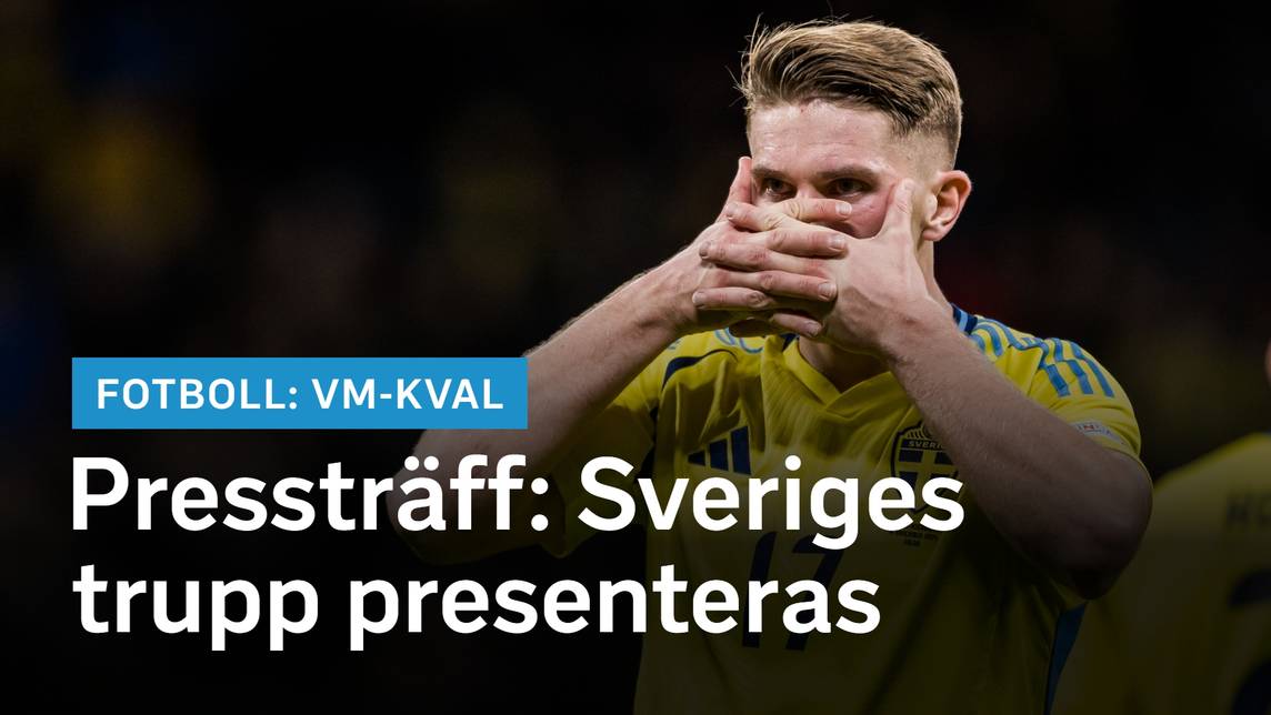 SVT Sport Direkt – VM-kvalet i fotboll: Sveriges trupp presenteras ...