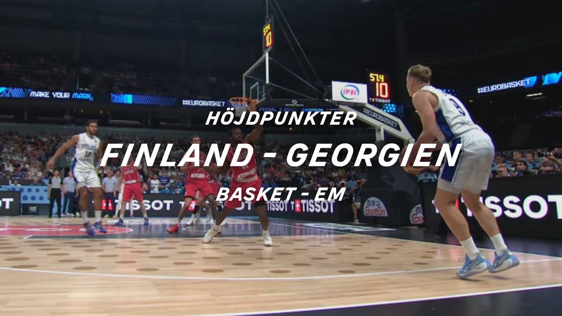 Basket: Höjdpunkter – Finland - Georgien 10/9 | SVT Play