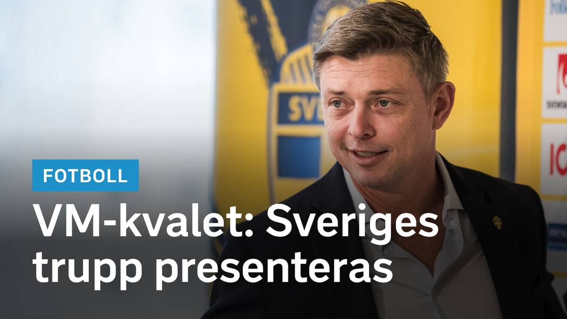 SVT Sport Direkt – VM-kvalet i fotboll: Sveriges trupp presenteras ...