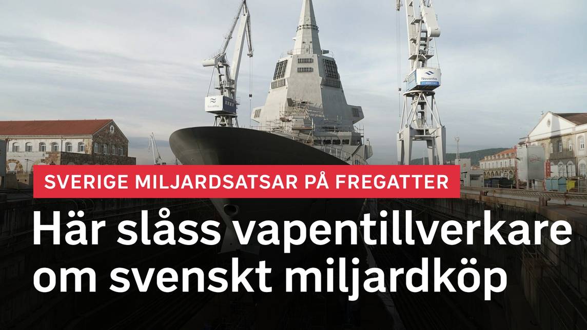 Rapport – Spelet bakom Sveriges miljardköp av nya fregatter ...