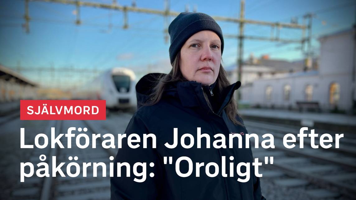 SVT Nyheter i korthet – Lokföraren Johanna har varit med om en ...