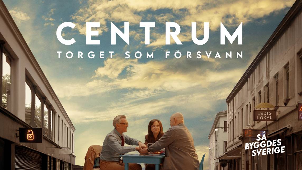 Så byggdes Sverige – 7. Centrum - torget som försvann | SVT Play
