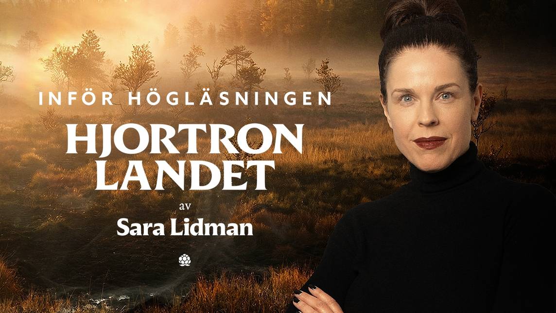 Sara Lidmans Hjortronlandet – live – Inför högläsningen ...