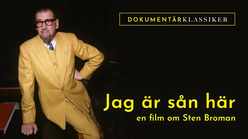 Jag är sån här - en film om Sten Broman | SVT Play