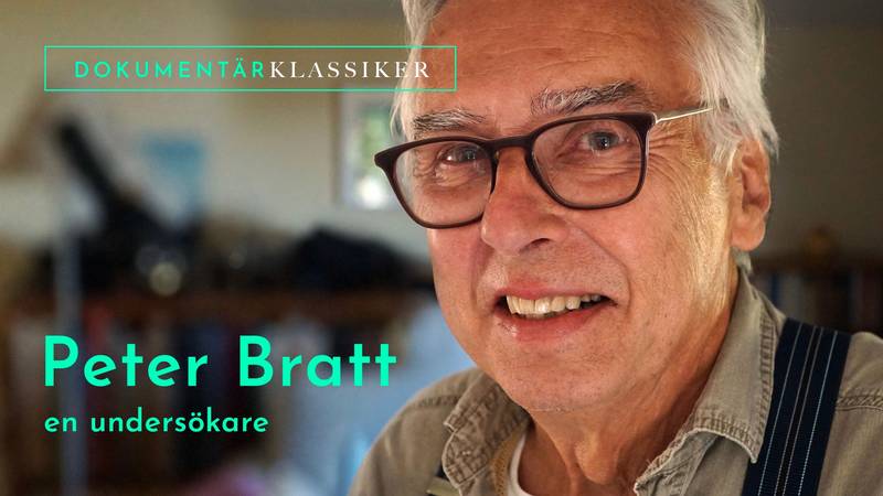 Peter Bratt - en undersökare | SVT Play