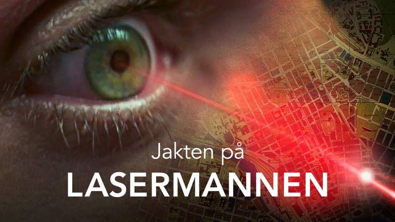 Jakten på Lasermannen | SVT Play