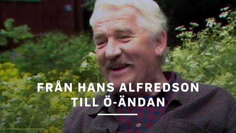 Från Hans Alfredson till ö-ändan | SVT Play