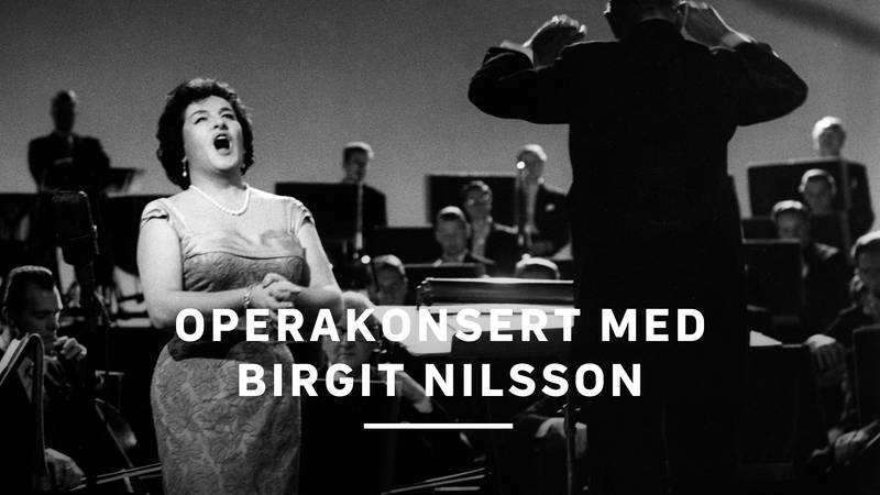 Operakonsert med Birgit Nilsson | SVT Play