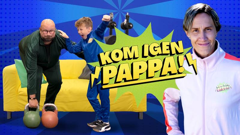 Kom igen pappa! | SVT Play