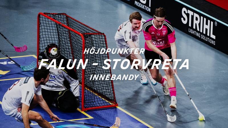 Innebandy: Höjdpunkter – Falun - Storvreta 22/4 | SVT Play