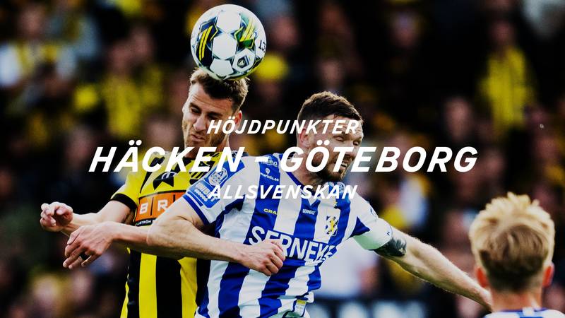 Allsvenskan: Höjdpunkter – Häcken - Göteborg 29/5 | SVT Play
