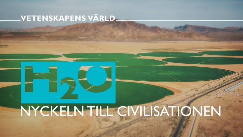 H2O - Nyckeln till civilisationen | SVT Play