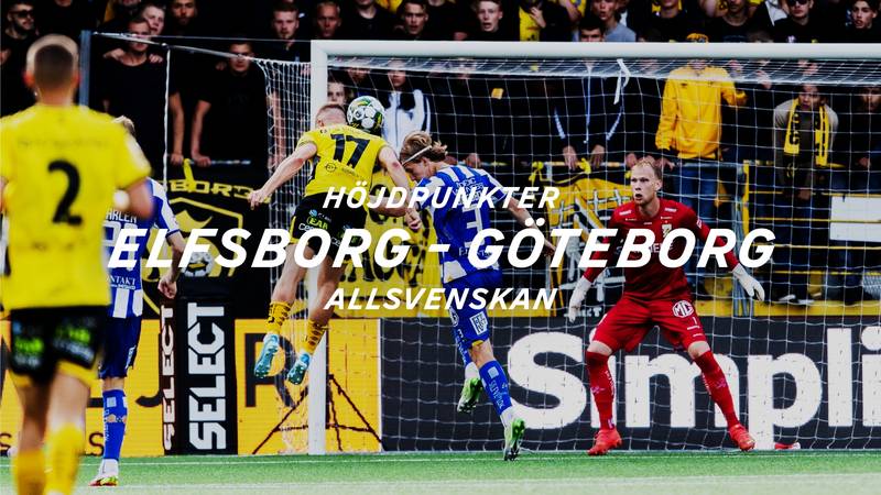 Allsvenskan: Höjdpunkter – Elfsborg - Göteborg 16/7 | SVT Play