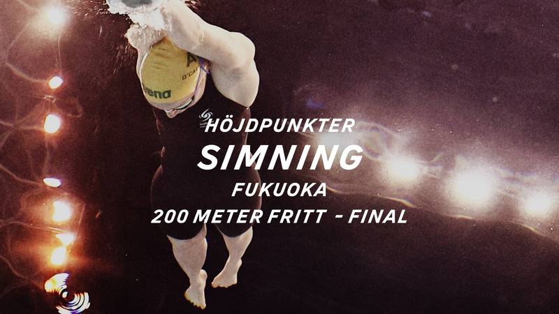 Simning: Höjdpunkter – Sim-VM, 200 meter fritt - Final | SVT Play