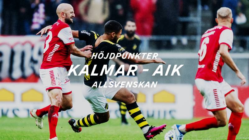 Allsvenskan: Höjdpunkter – Kalmar - AIK 6/8 | SVT Play