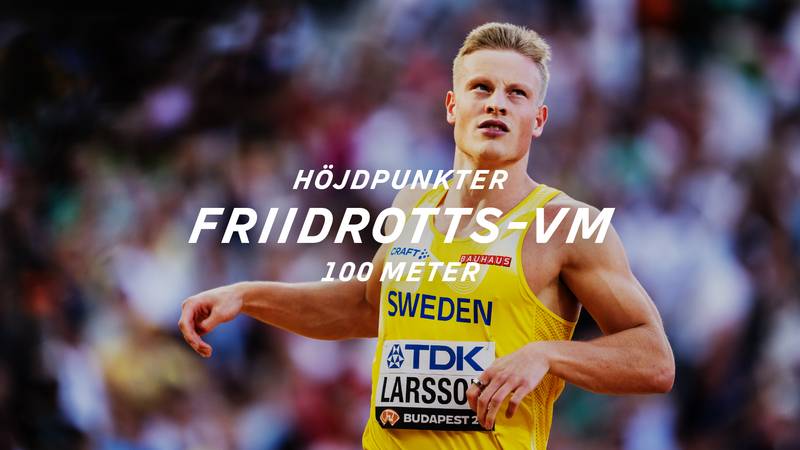 Friidrott: Höjdpunkter – Friidrotts-VM: Henrik Larsson - 100m 20/8 ...