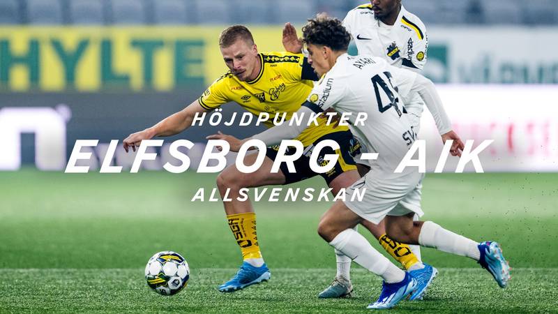 Allsvenskan: Höjdpunkter – Elfsborg - AIK 23/10 | SVT Play