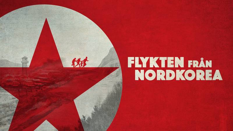Flykten från Nordkorea | SVT Play