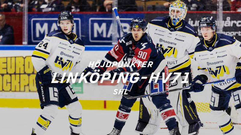 SHL: Höjdpunkter – Linköping - HV71 2/3 | SVT Play